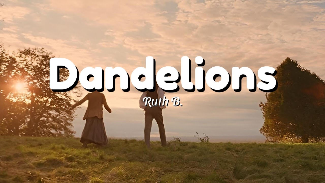 Ruth B. - Dandelions (Lyrics) - YouTube