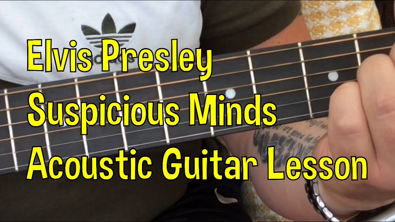 Elvis Presley-Suspicious Minds-Acoustic Guitar Lesson - YouTube