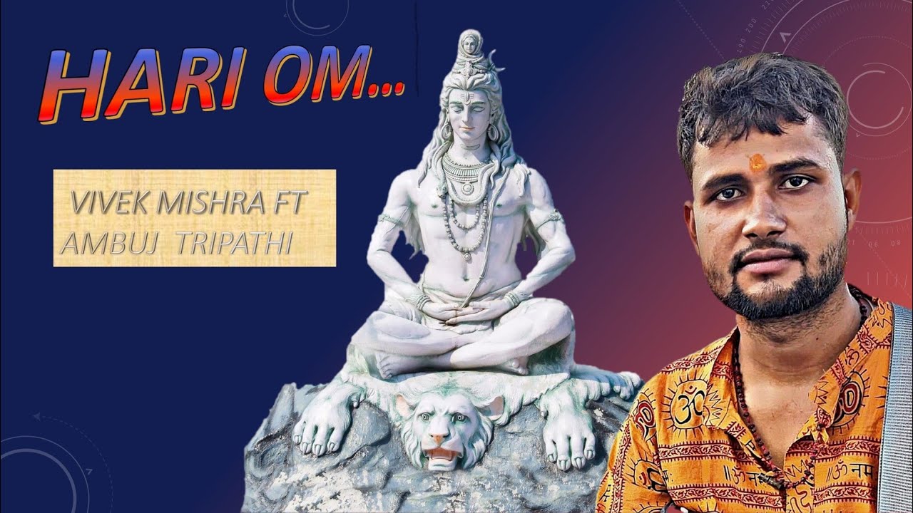 Hari Om | Vivek Mishra Ft. Ambuj Tripathi | Lyrical Lord Shiv Bhajan ...