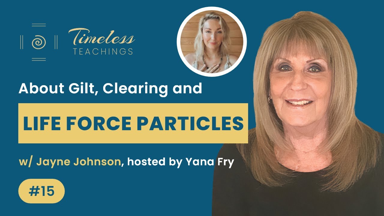 Episode #15 - About Gilt, Clearing and Life Force Particles - Jayne Johnson - YouTube