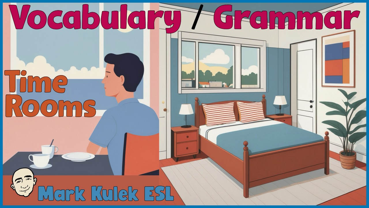 Time & Rooms | vocabulary & grammar patterns - Mark Kulek ESL - YouTube