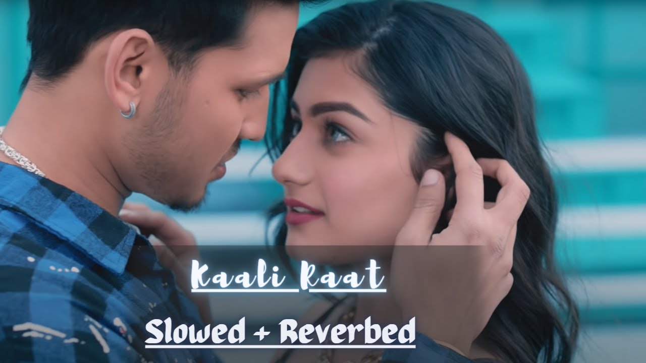 Kaali Raat | SLOWED + REVERBED | - YouTube