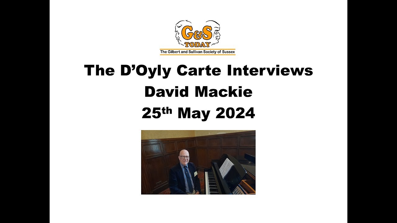 The D'Oyly Carte Interviews - David Mackie - YouTube