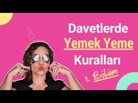 Davetlerde Yemek Yeme Görgü Kuralları 1. Bölüm
