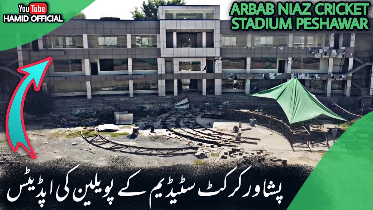 Arbab Niaz Stadium Peshawar Latest Updates inside Pavillion | Arbab ...