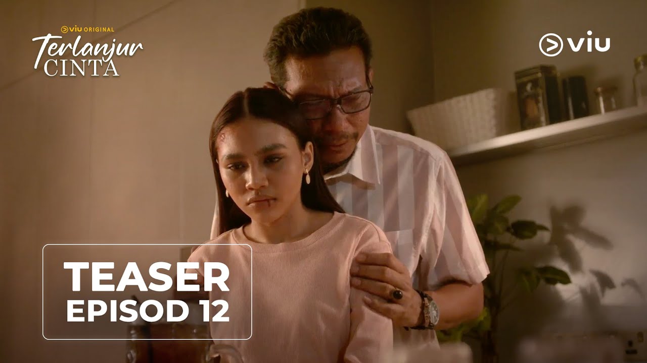[Teaser] Episod 12 - Terlanjur Cinta | Viu Original - YouTube