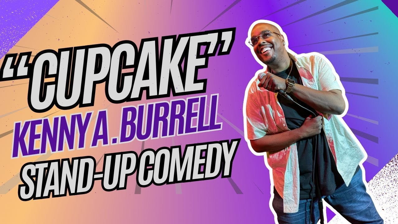 Kenny A Burrell |#3 “Cupcake” |Stand-up Comedy - YouTube