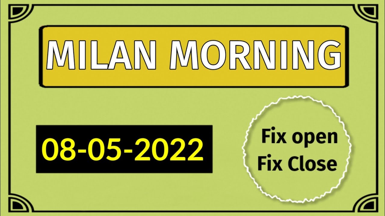 08-05-2022 milan morning open, milan morning panel chart, milan morning ...