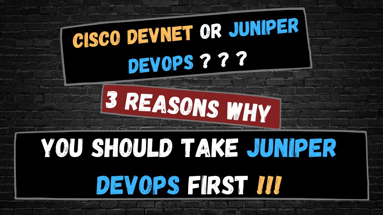 3 reasons to take the Juniper JNCIA-DevOps before Cisco DevNet ...