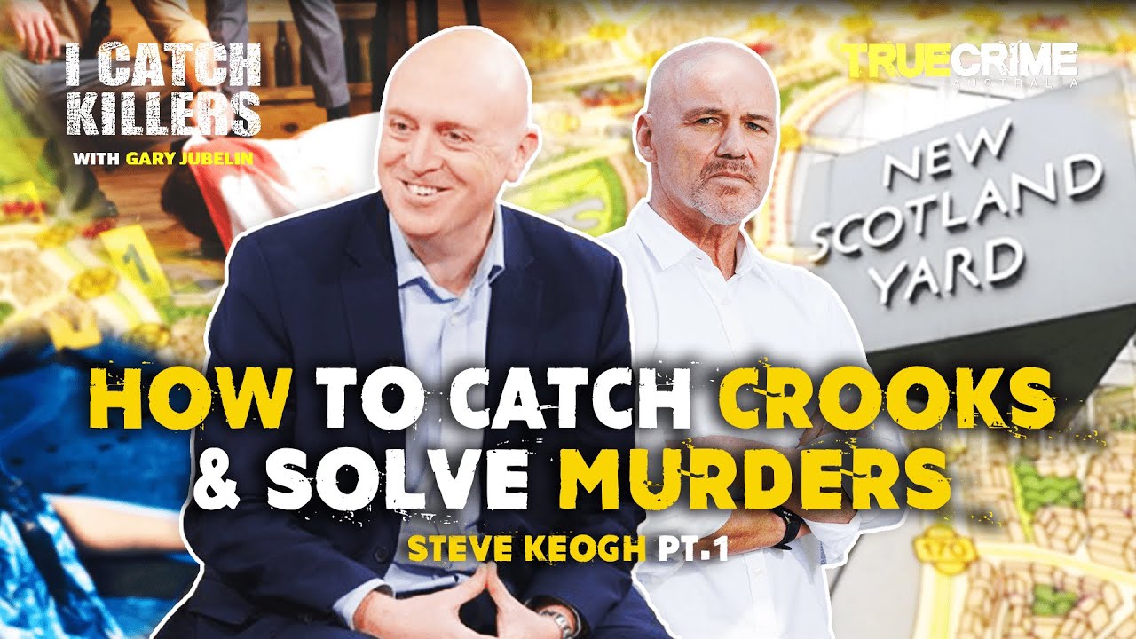 How to catch crooks and solve murders - Steve Keogh | I Catch Killers ...