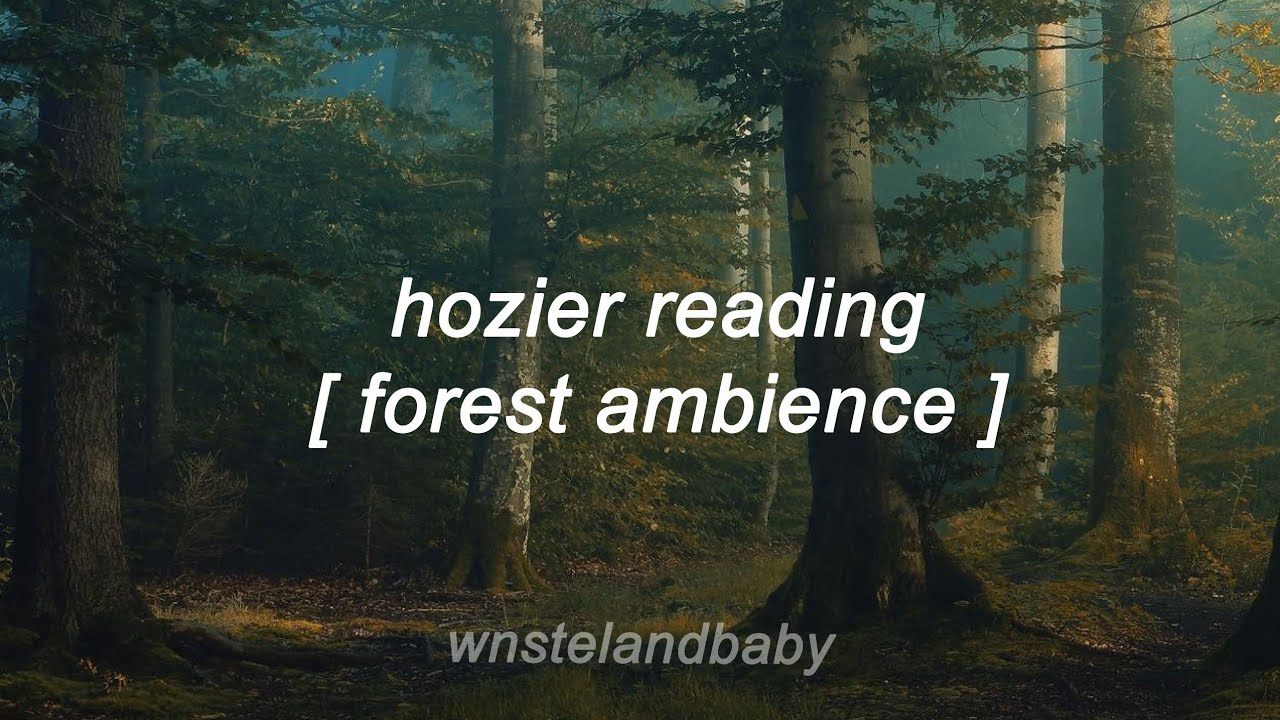 hozier reading: orpheus and eurydice [ forest ambience ] - YouTube
