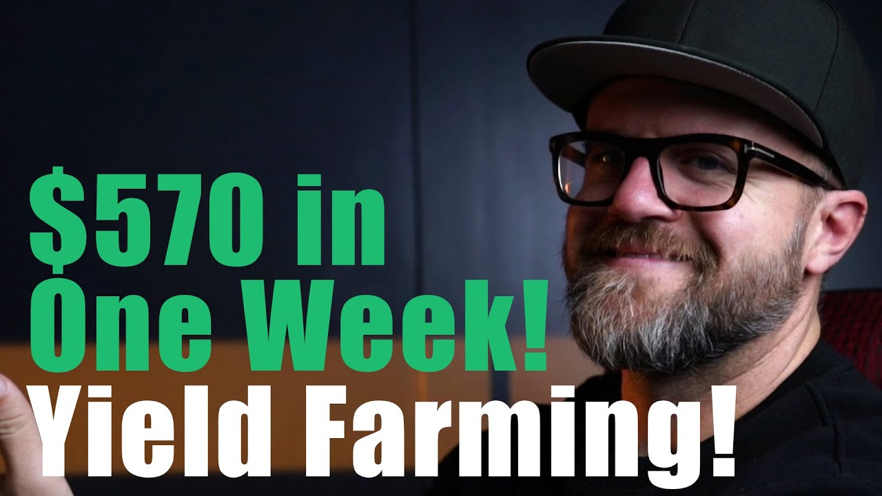 $570 in 1 Week - Yield Farming - YouTube