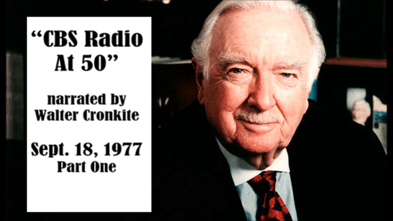 “CBS RADIO AT 50" WITH WALTER CRONKITE, SEPT. 18, 1977, PART 1 (CBS ...
