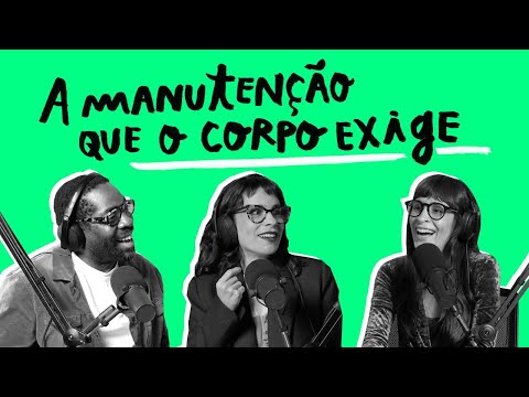 É NÓIA MINHA? - A manutenção que o corpo exige, com Maria Ribeiro e Lázaro Ramos
