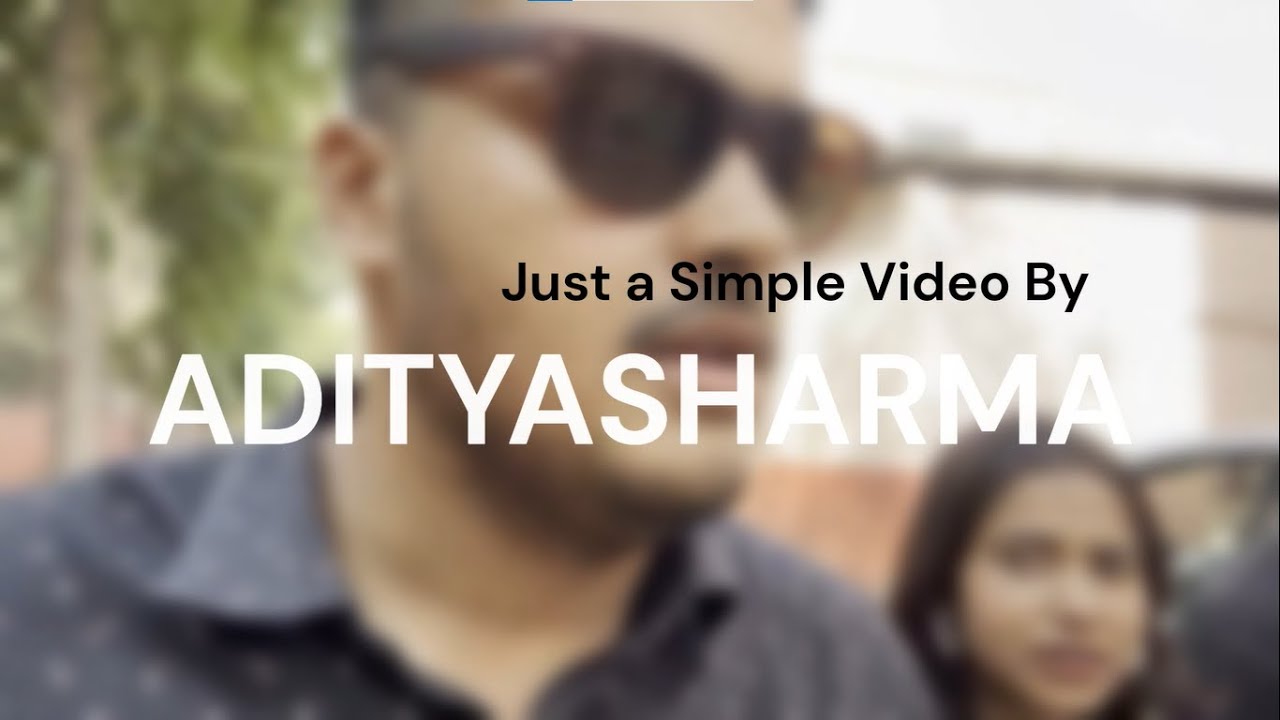 Just a Simple Video By Aditya Sharma - YouTube