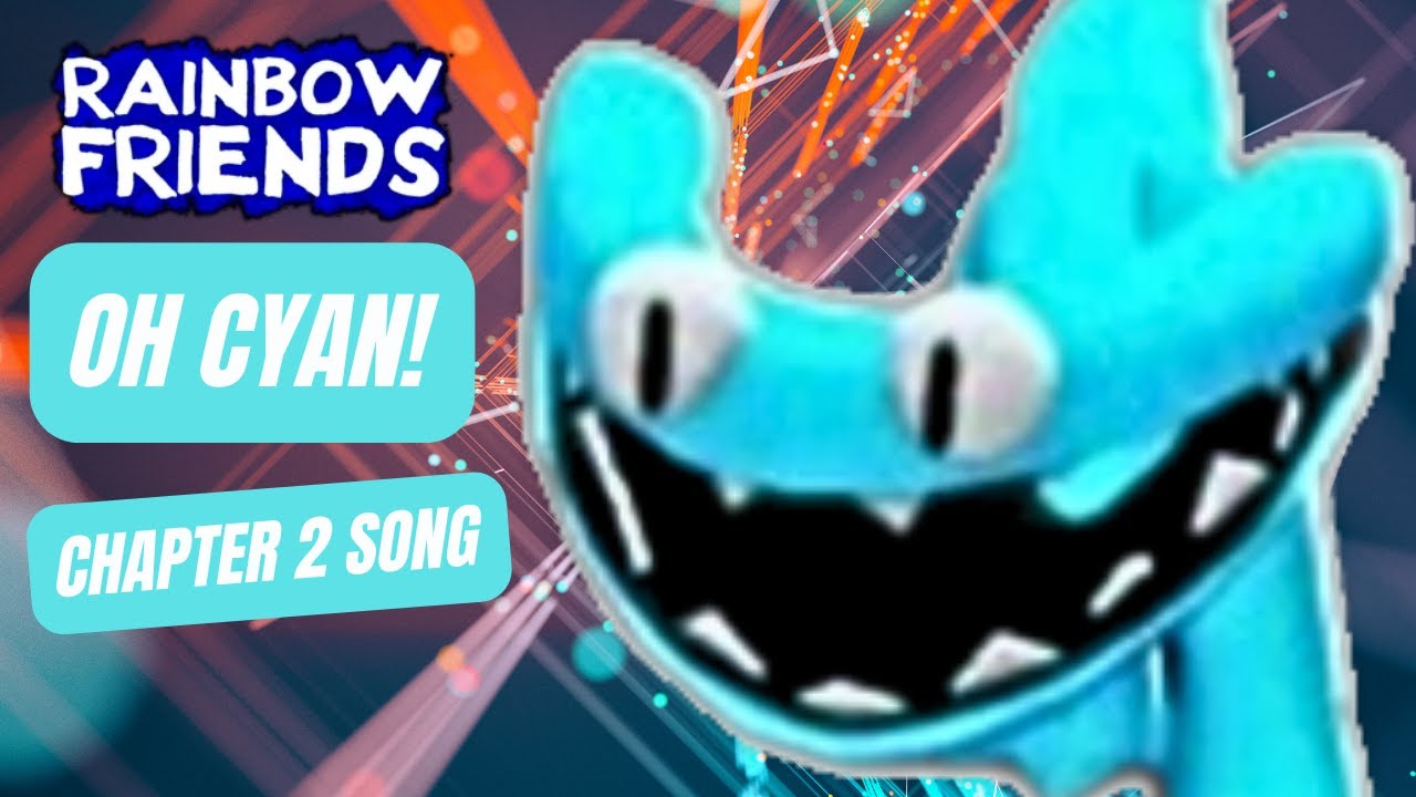 Oh Cyan - Rainbow Friends CYAN Song - Virtual Lethality - YouTube