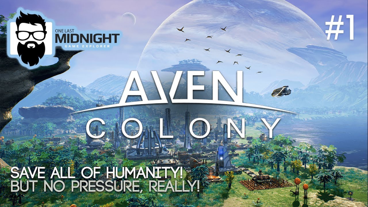 Aven Colony Gameplay - STARTING OUT - PART 1 - Lets Play Aven Colony ...