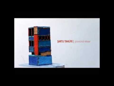 ŞARTLI TAHLİYE | provisional release