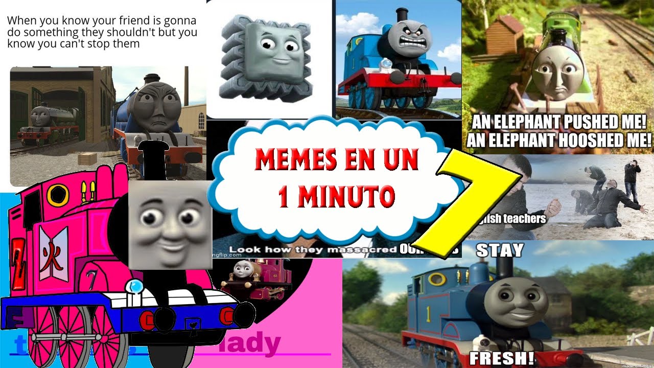 MEMES DE THOMAS Y SUS AMIGOS EN 1 MINUTO | PARTE 7 - YouTube
