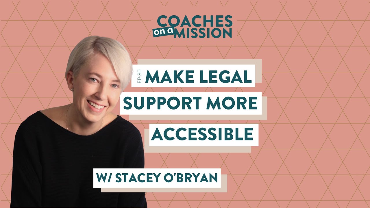 EP80 MAKE LEGAL SUPPORT MORE ACCESSIBLE WITH STACEY O'BRYAN - YouTube