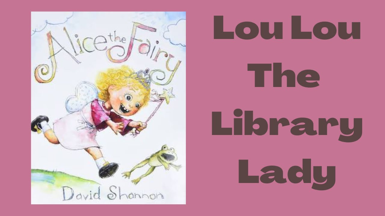 Alice The Fairy By David Shannon - Story Time - Read-Aloud with Lou Lou ...