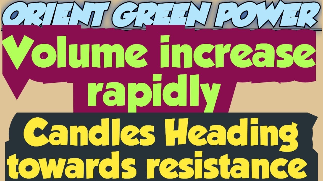 Orient Green Power || Chart making attractive volume on bullish candle ...