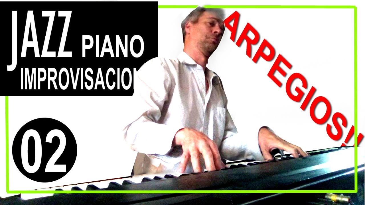 Como IMPROVISAR en el PIANO JAZZ ¡¡Con Arpegios!! [TE MUESTRO ...