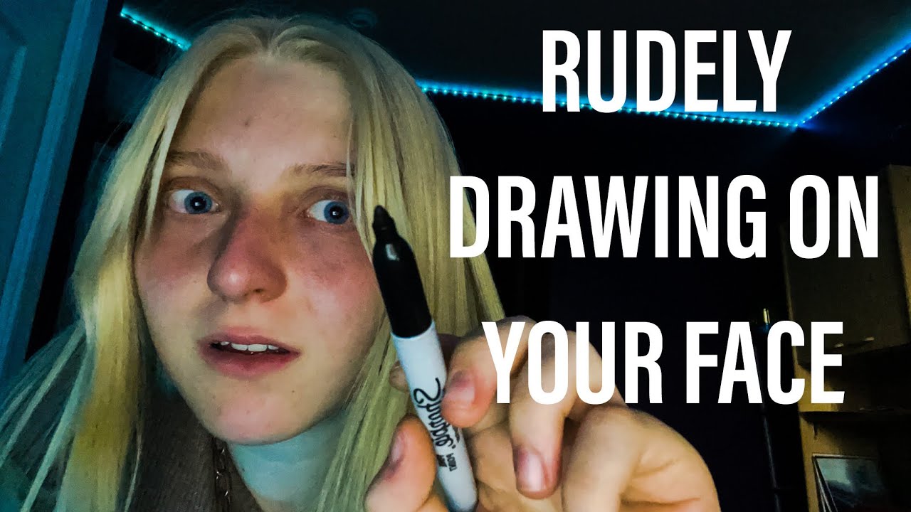 RUDE DRAWING ON YOUR FACE ASMR! (For Bradley) - YouTube