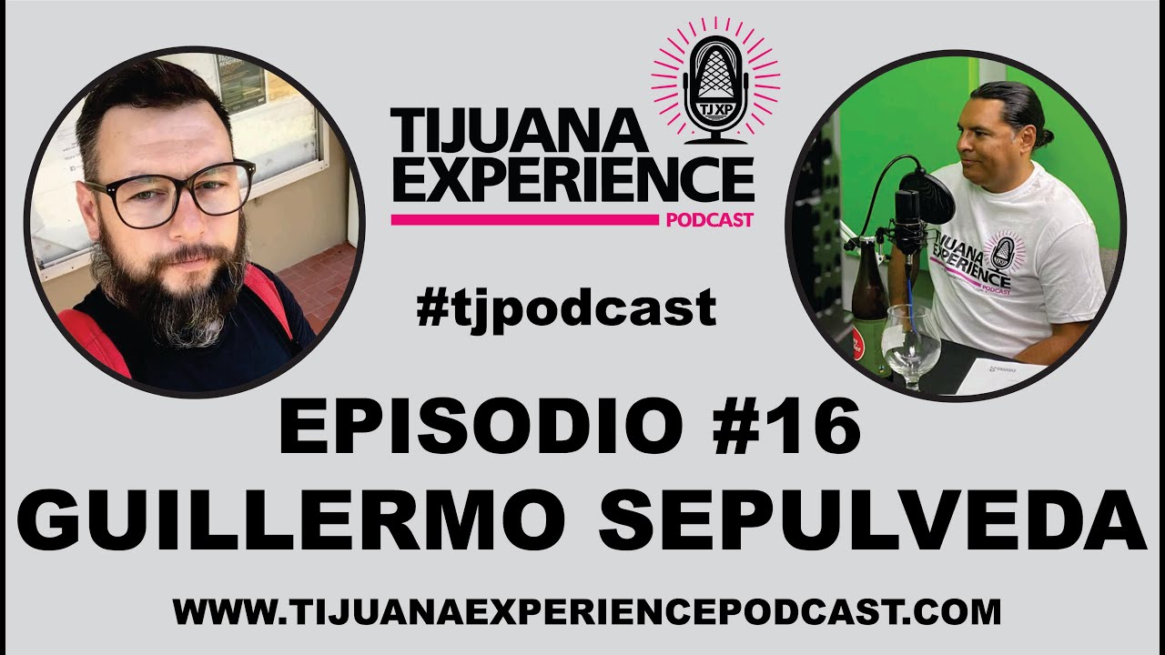 Guillermo Sepulveda - Arquitecto - Docente #tjpodcast #tijuanalife ...