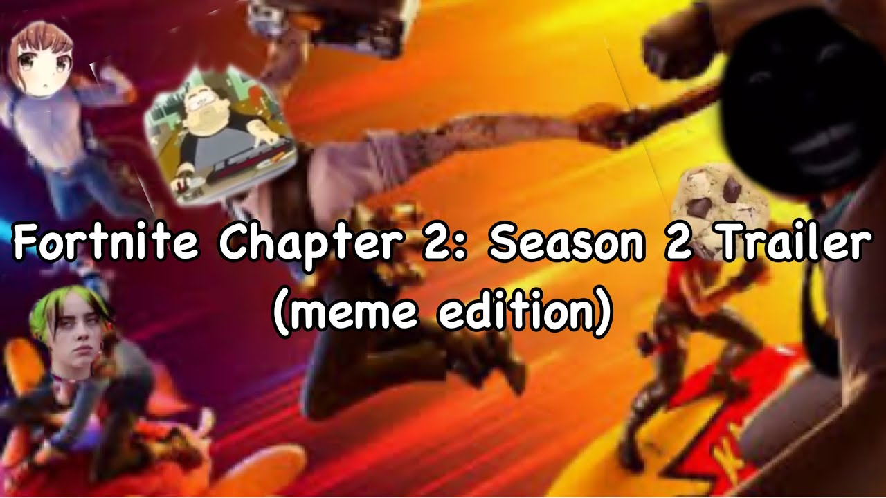 Fortnite Chapter 2: Season 2 Trailer (meme edition) - YouTube