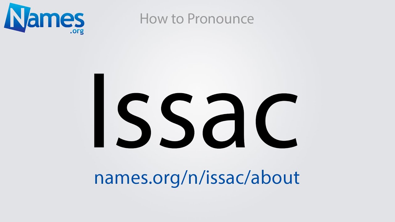 How to Pronounce Issac - YouTube