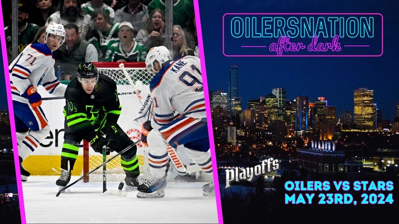 Recapping Stars vs. Oilers: Game 1 | Oilersnation After Dark - May 23 ...