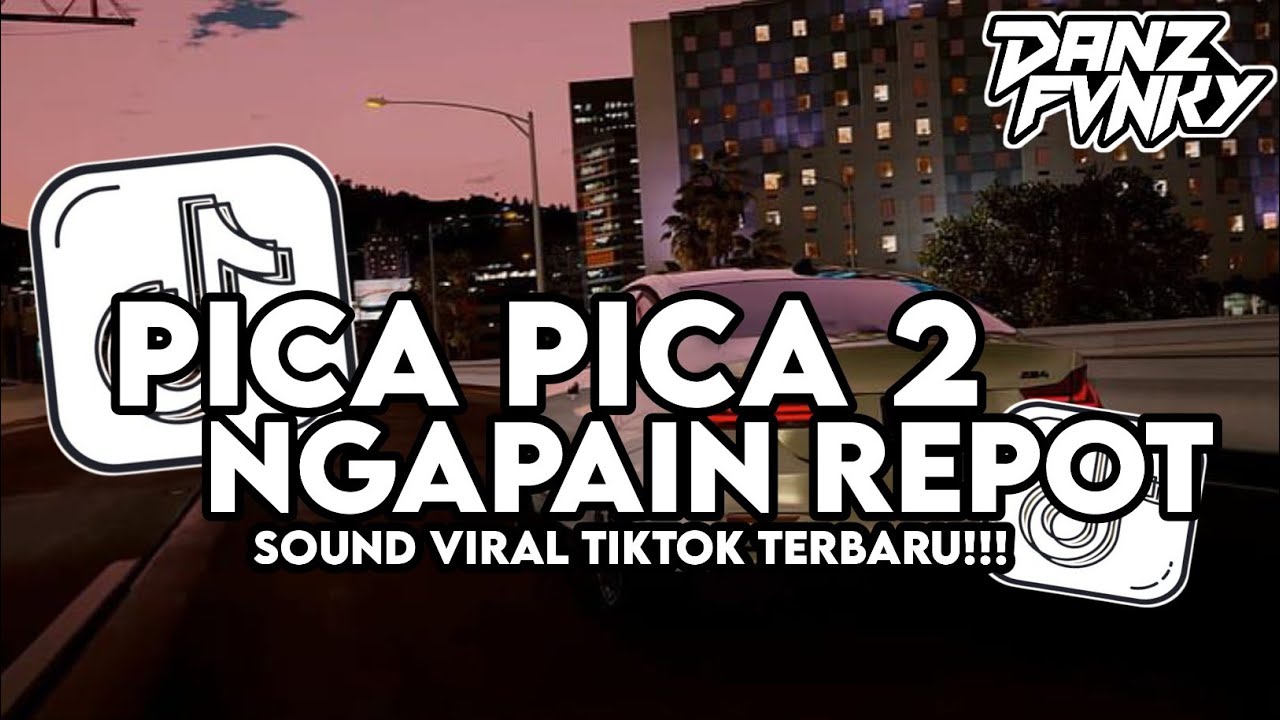 DJ PICA PICA 2 X NGAPAIN REPOT STYLE KONDANG COCOK BUAT NYANTAI VIRAL ...