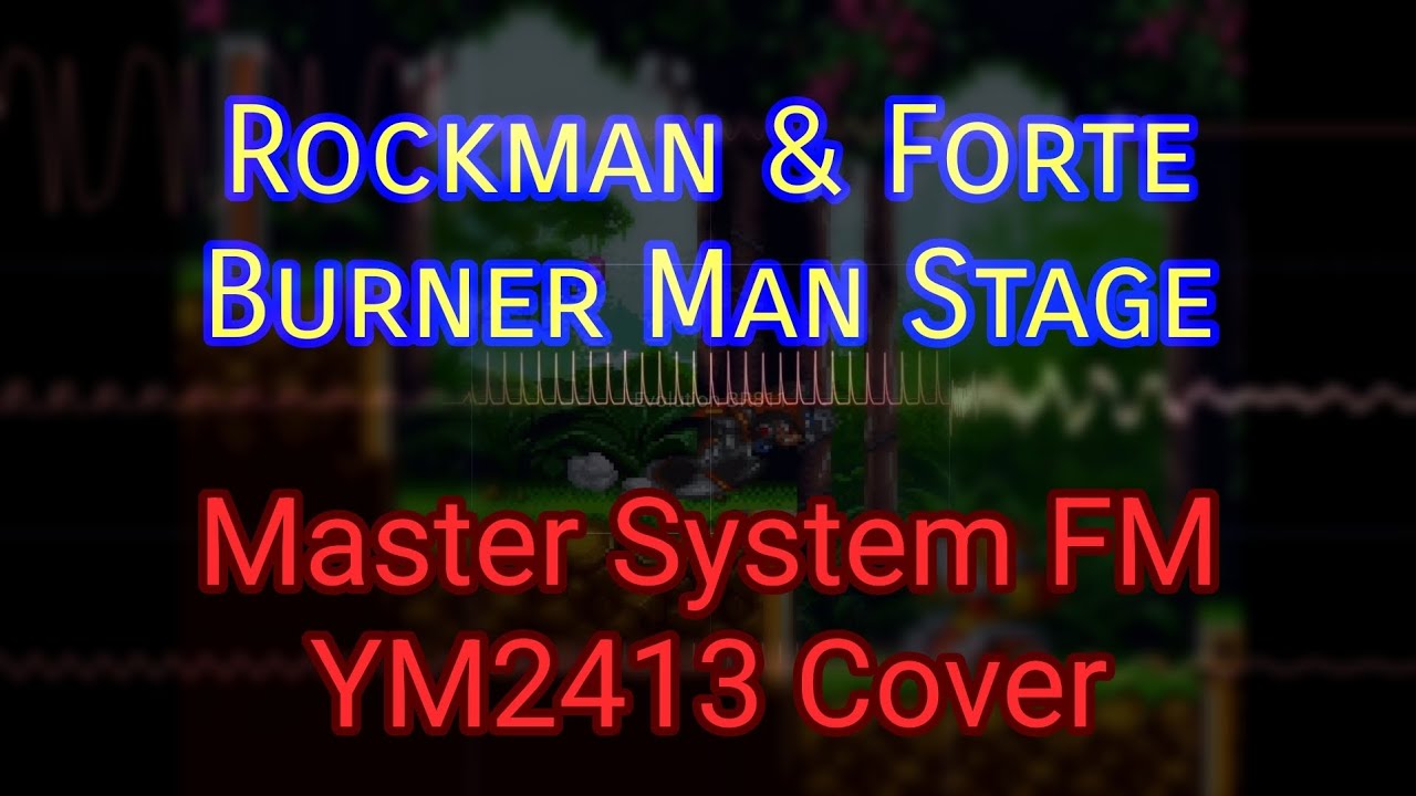 Megaman & Bass/Rockman & Forte - Burner Man Theme (Master System FM ...