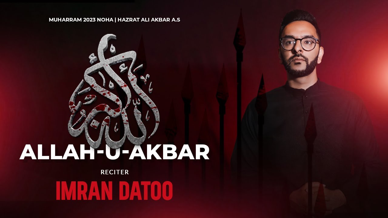 Muharram New Noha 2023 | Allah u Akbar - Imran Datoo | 1445 - Matami ...