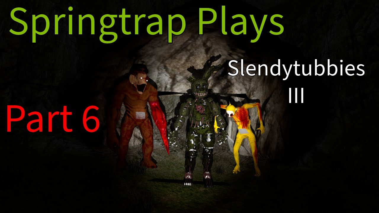 Springtrap Plays: Slendytubbies III |MAKING ALTERNATE CHOICES (Part 6 ...