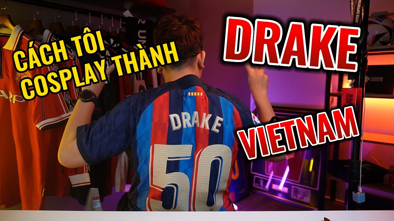 Cách tôi cosplay trở thành Drake Việt Nam - How I print my Drake ...