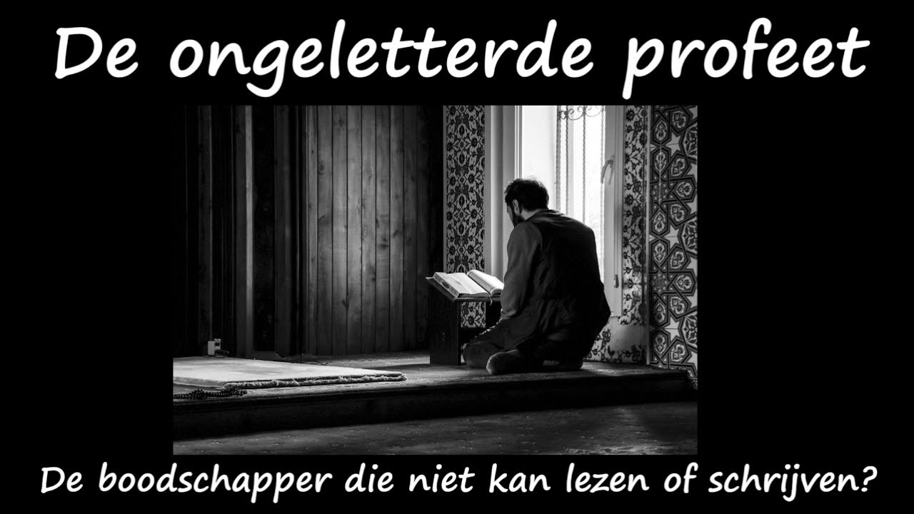 De ongeletterde profeet: de boodschapper die niet kan lezen of ...