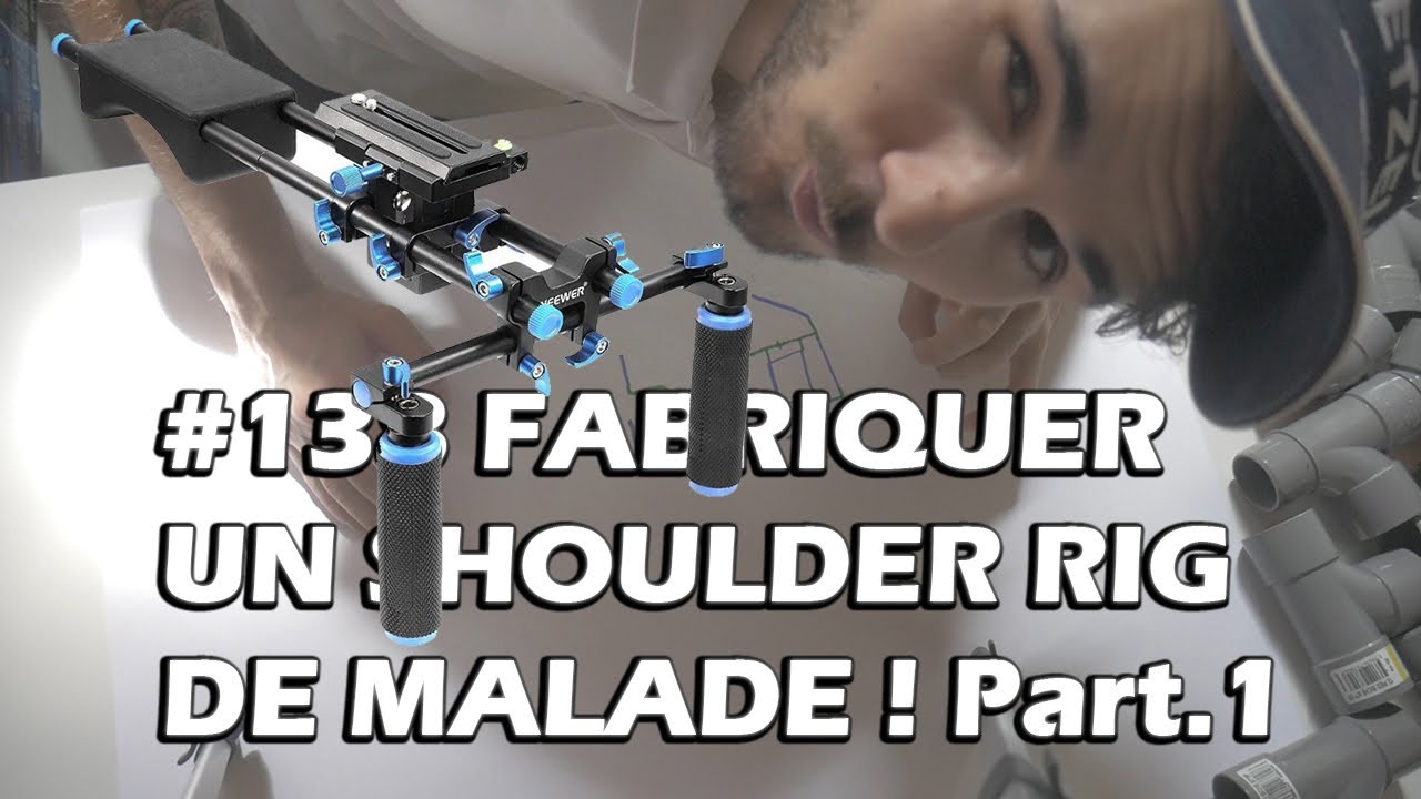 DIY FABRIQUER UN SHOULDER RIG (PART1) | #138 - YouTube