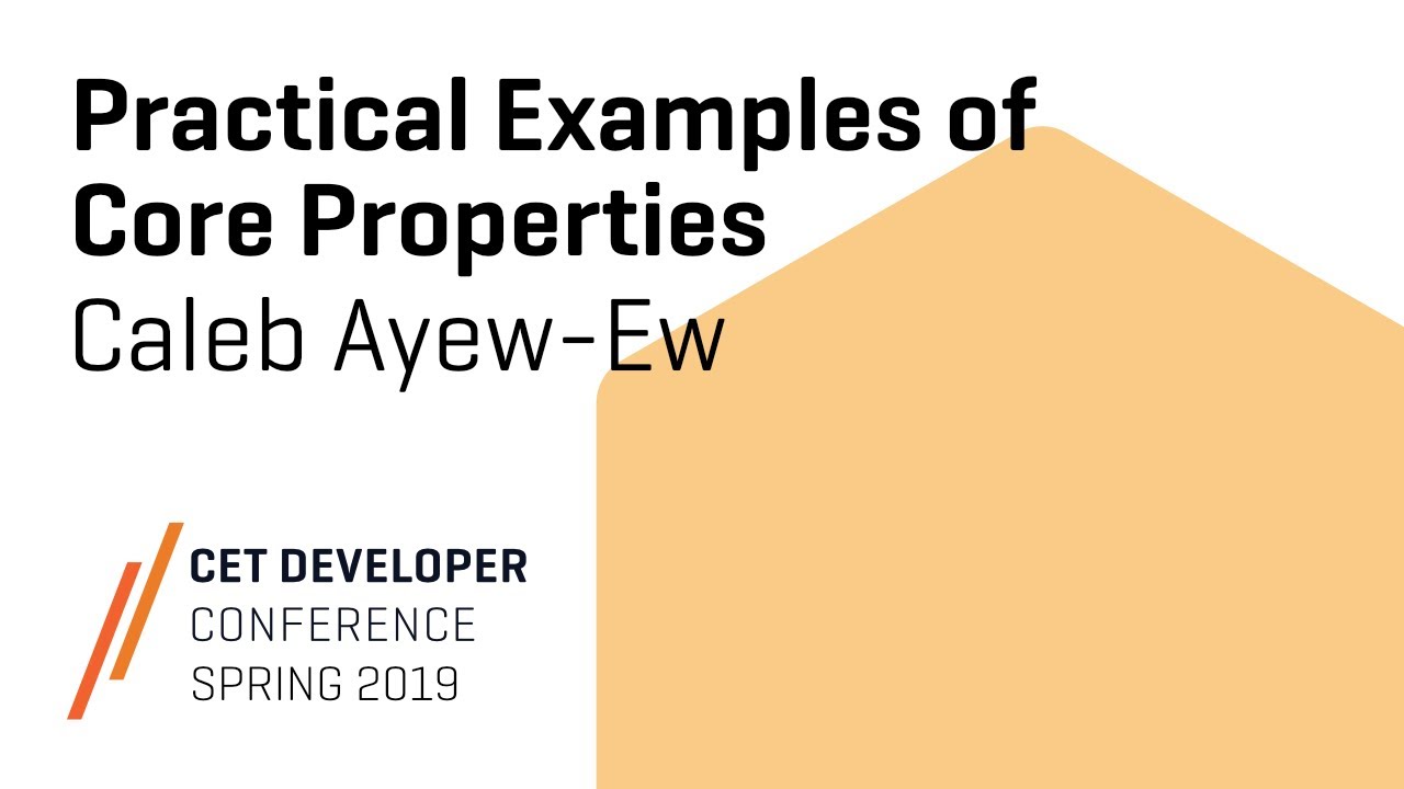Practical Examples of Core Properties w/ Caleb Ayew-Ew - YouTube