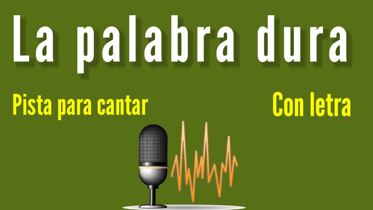 La palabra dura - Pista con letra, para cantar - YouTube