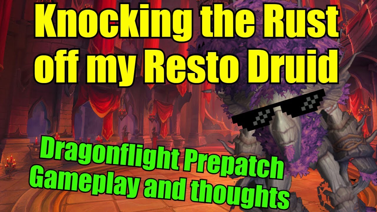 Let's knock the rust off my Resto Druid! Analyzing my Resto Druid gameplay. Dragonflight ...