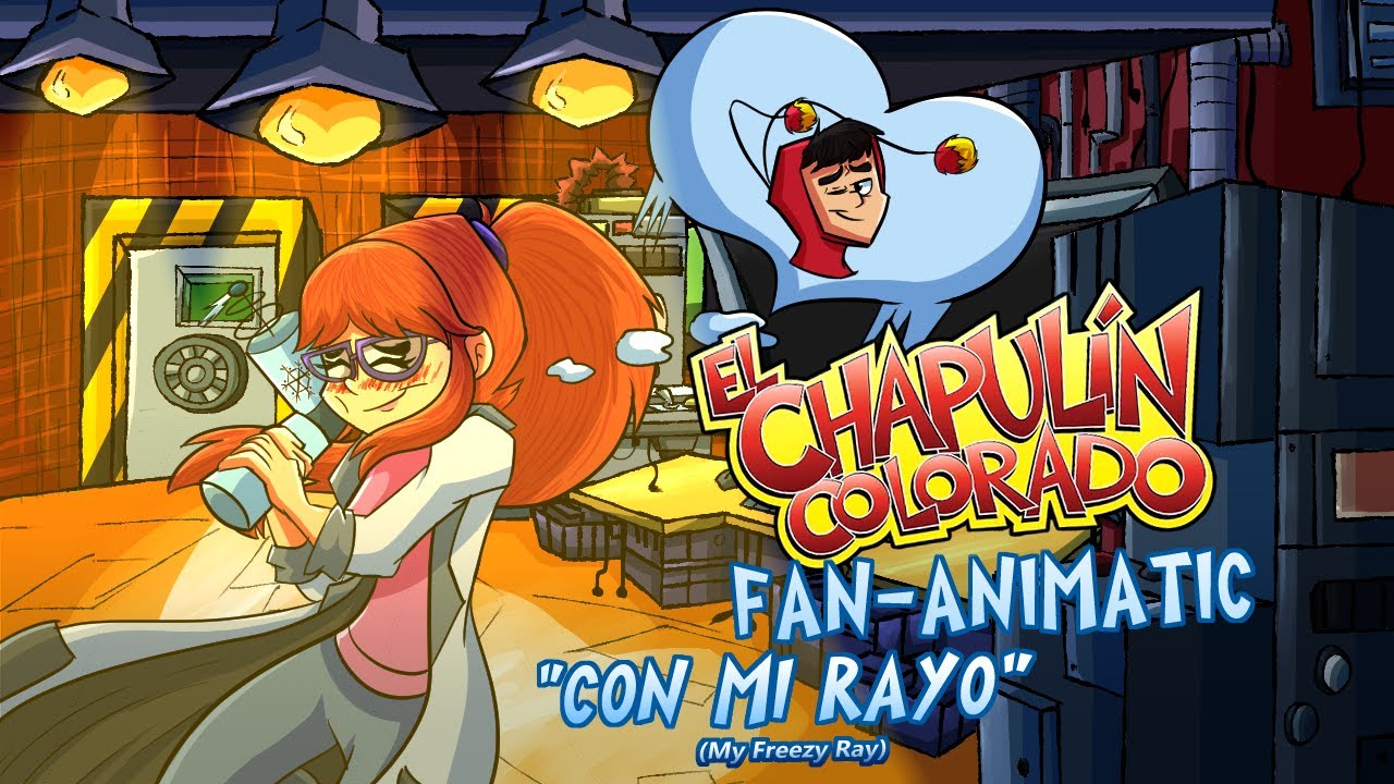 El Chapulin Colorado(2015) Fan-Animatic "My Freezy Ray" - YouTube