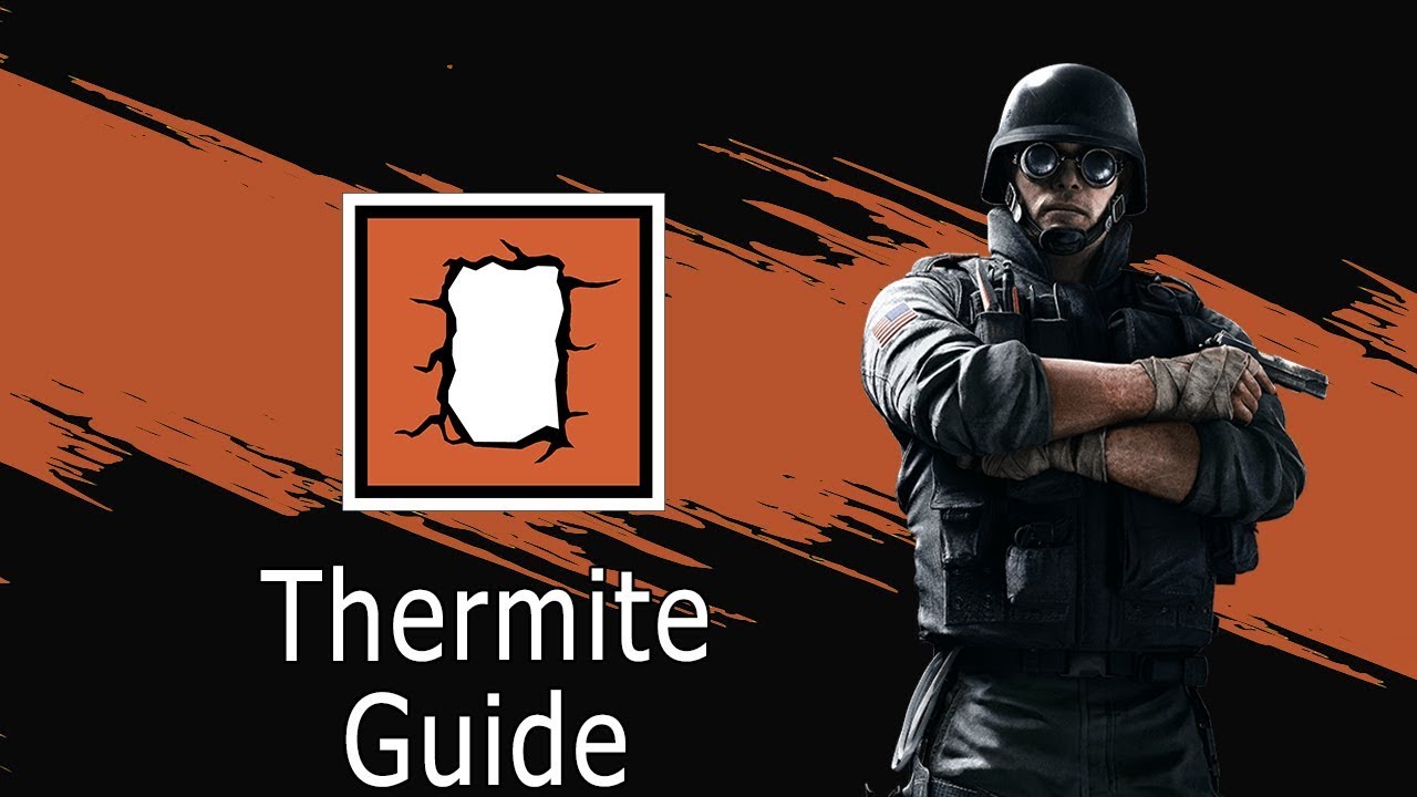 วิธีเล่น thermite ใน 4 นาที - Rainbow Six Siege Thermite guide - YouTube