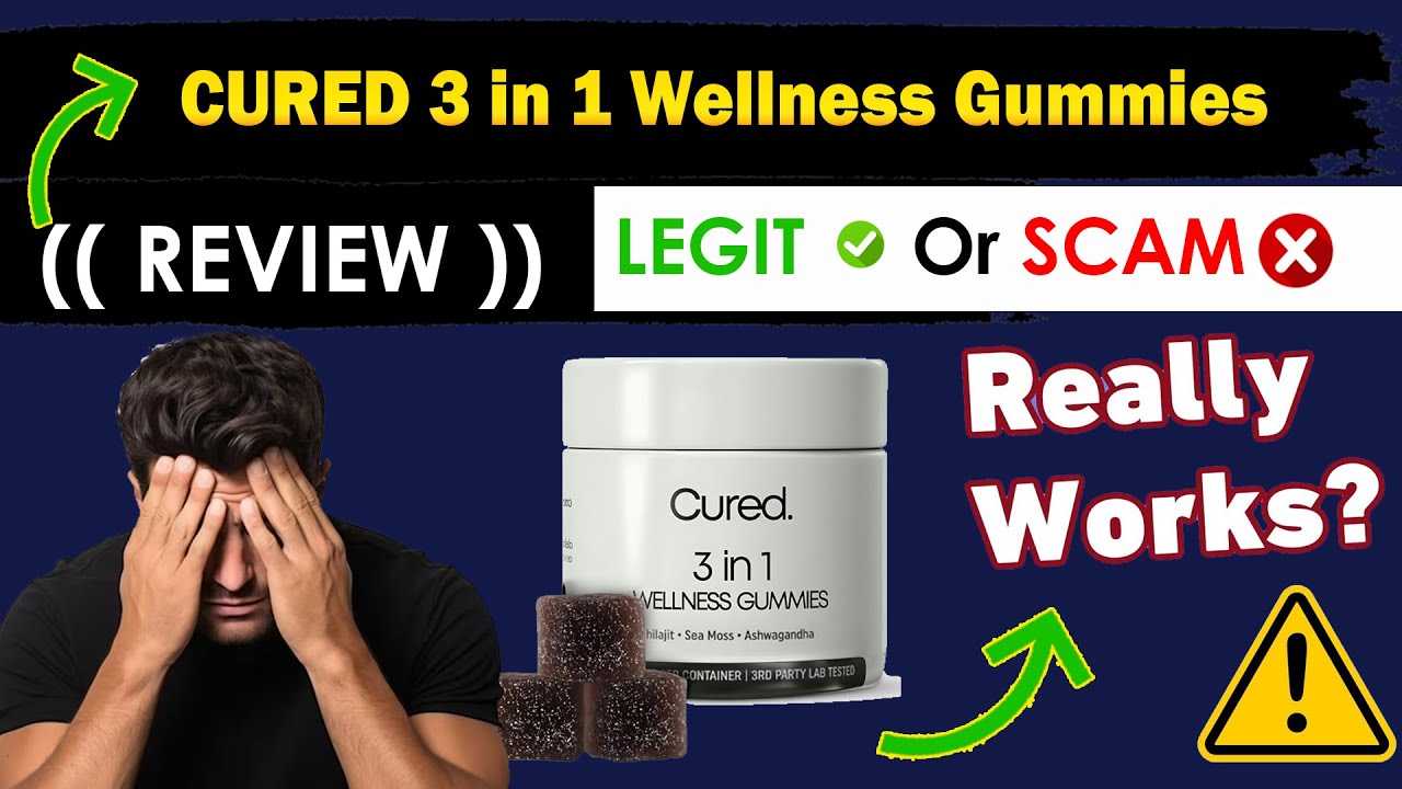 CURED 3 in 1 Wellness Gummies Review: Worth It Or A Scam? - YouTube