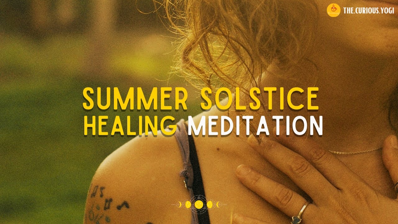 Summer Solstice Healing Guided Meditation 2022 I June 21 2022 ☀️ - YouTube