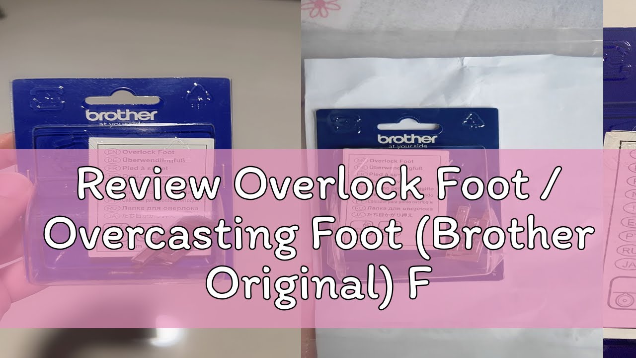 Review Overlock Foot / Overcasting Foot (Brother Original) F015N - YouTube