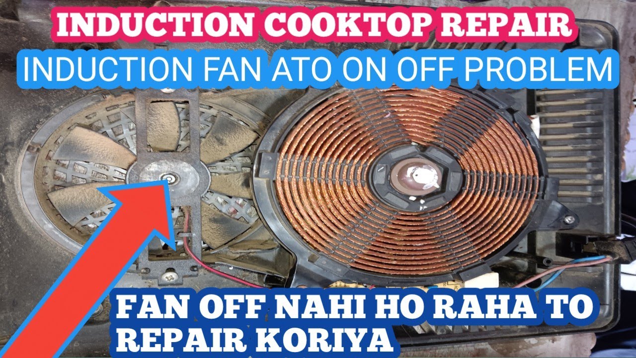 induction cooktop repair | cooling fan ato run | non stop cooling fan ...