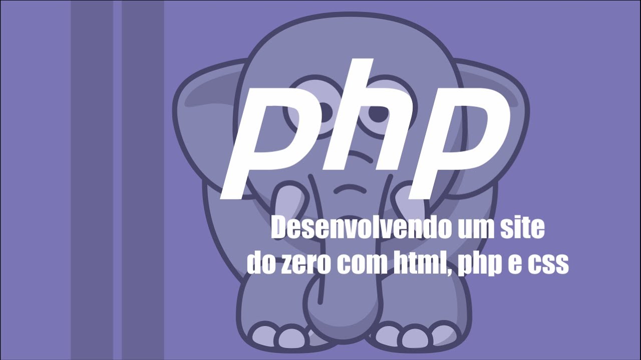 Desenvolvendo Um Web Site Do Zero Com Html Php E Css Devexcellence 9976