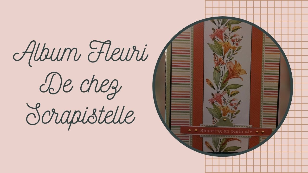 (Album 64) Album Fleurie de chez Scrapistelle - YouTube